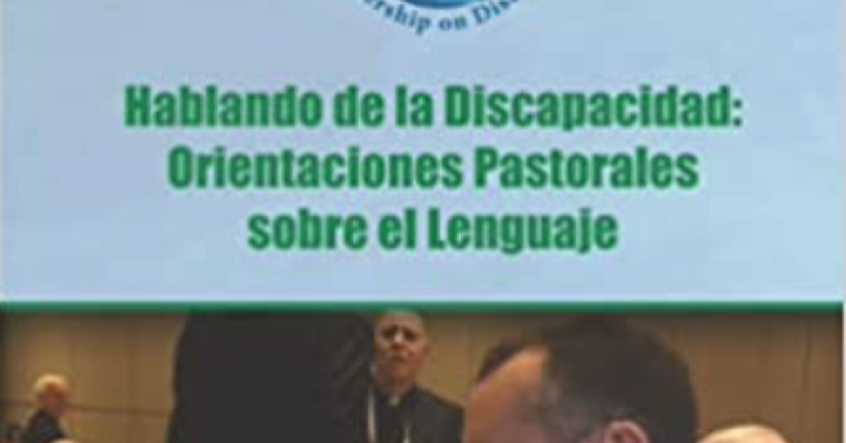 Hablando de la Discapacidad: Orientaciones Pastorales sobre el Lenguaje | NCPD - National ...